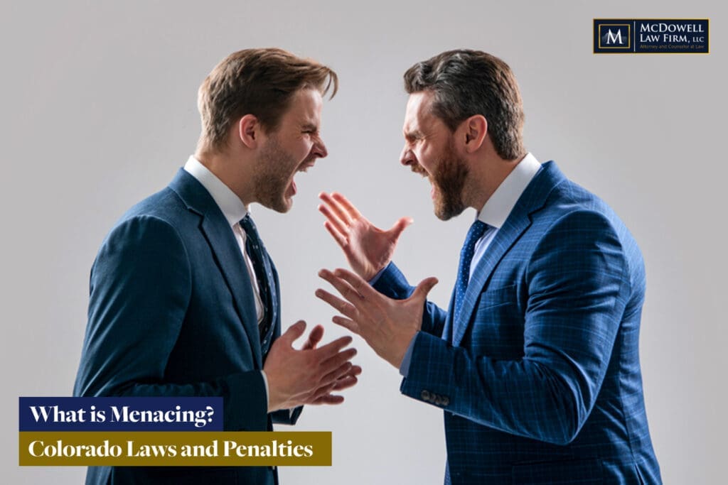 What is Menacing? Colorado Laws and Penalties